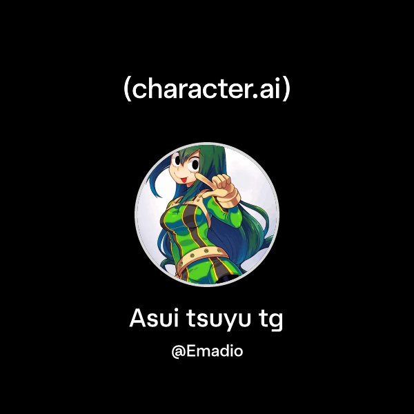 Chat with Asui tsuyu tg | character.ai | AI Chat, Reimagined–Your Words ...