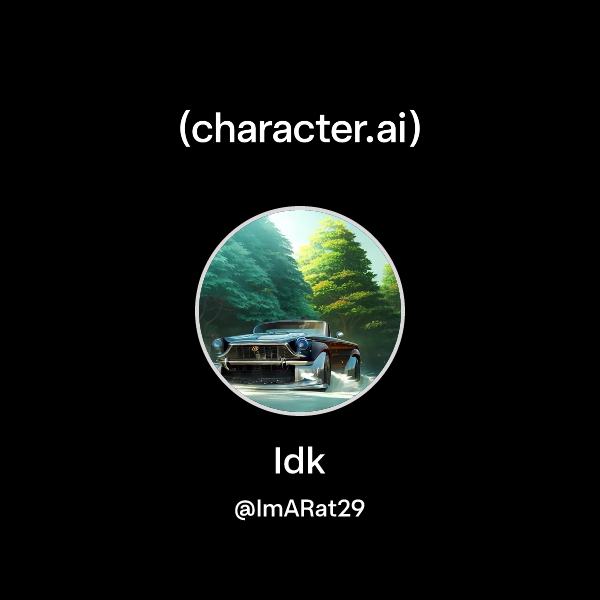 Chat with Idk | character.ai | AI Chat, Reimagined–Your Words. Your World.