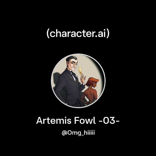 Chat with Artemis Fowl -03- | character.ai | AI Chat, Reimagined–Your ...