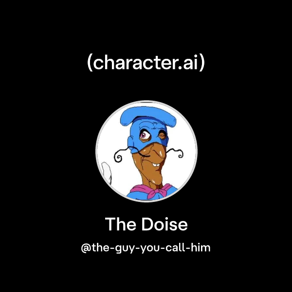 Chat with The Doise | character.ai | AI Chat, Reimagined–Your Words ...