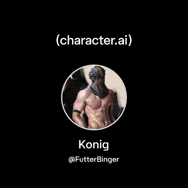 Chat with Konig | character.ai | AI Chat, Reimagined–Your Words. Your ...