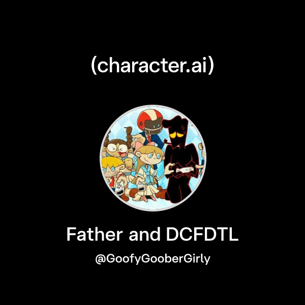 Chat with Father and DCFDTL | character.ai | AI Chat, Reimagined–Your ...
