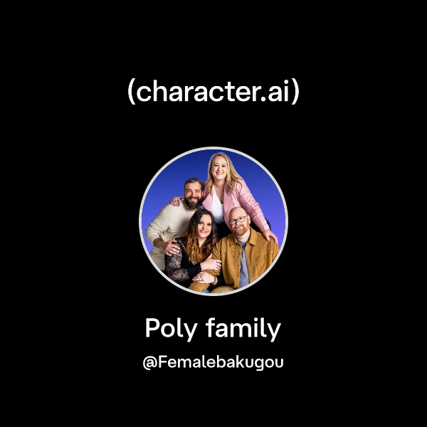Chat with Poly family | character.ai | Personalized AI for every moment ...