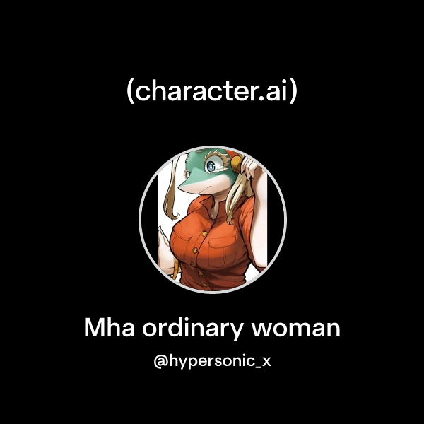 Chat with Mha ordinary woman | character.ai | AI Chat, Reimagined–Your ...