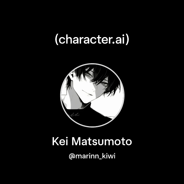 Chat with Kei Matsumoto | character.ai | AI Chat, Reimagined–Your Words. Your World.