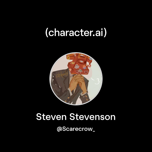 Chat with Steven Stevenson | character.ai | Personalized AI for every moment of your day
