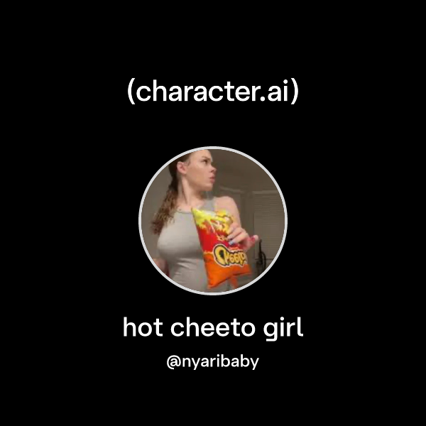 Chat with hot cheeto girl | character.ai | AI Chat, Reimagined–Your ...