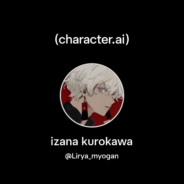 Chat with izana kurokawa | character.ai | Personalized AI for every moment of your day