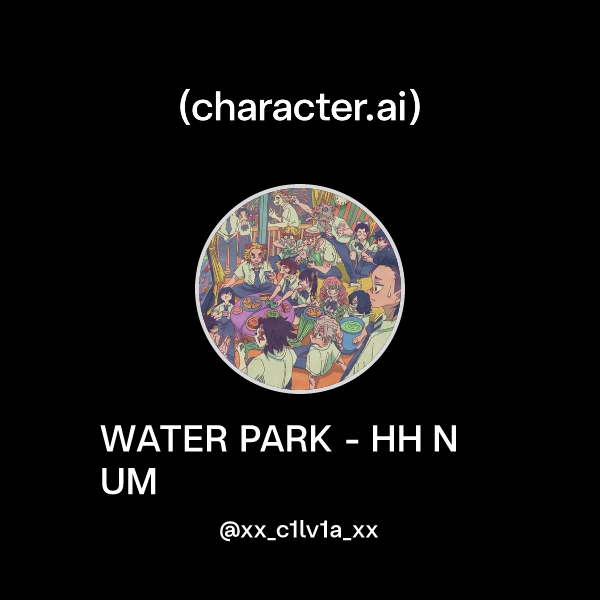 Chat with WATER PARK - HH N UM | character.ai | AI Chat, Reimagined ...