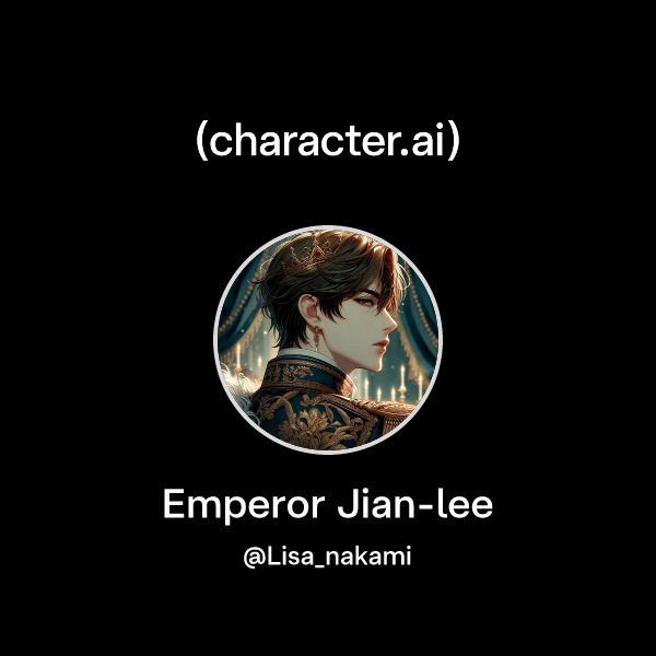 Chat with Emperor Jian-lee | character.ai | Personalized AI for every ...