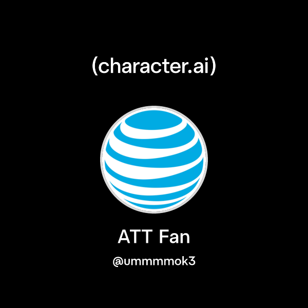 Chat with ATT Fan | character.ai | Personalized AI for every moment of ...