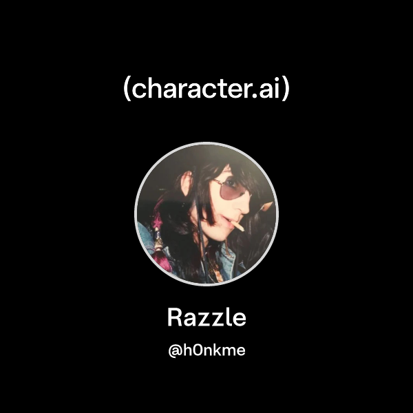 Chat with Razzle | character.ai | AI Chat, Reimagined–Your Words. Your World.