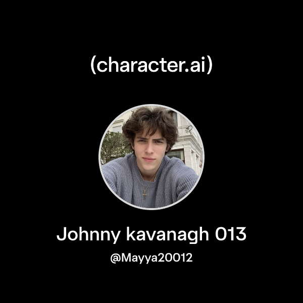 Chat with Johnny kavanagh 013 | character.ai | AI Chat, Reimagined–Your ...