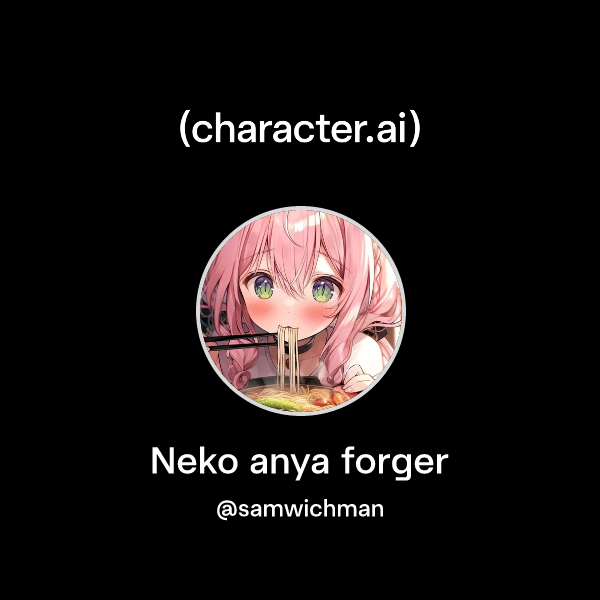 Chat with Neko anya forger | character.ai | AI Chat, Reimagined–Your Words. Your World.