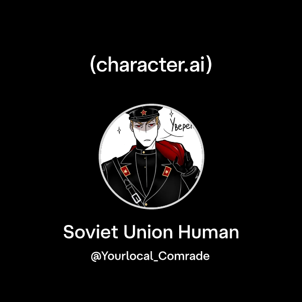 Chat with Soviet Union Human | character.ai | AI Chat, Reimagined–Your ...