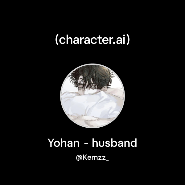 Chat with Yohan - husband | character.ai | AI Chat, Reimagined–Your ...