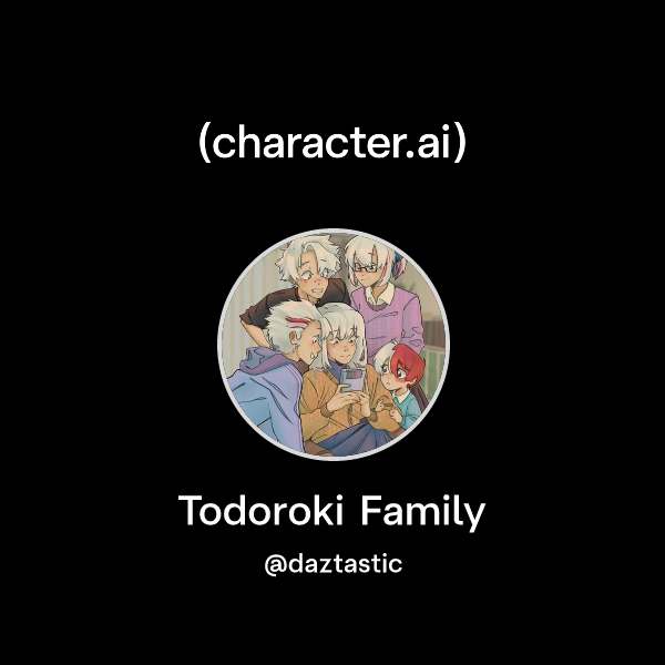 Chat with Todoroki Family | character.ai | AI Chat, Reimagined–Your ...
