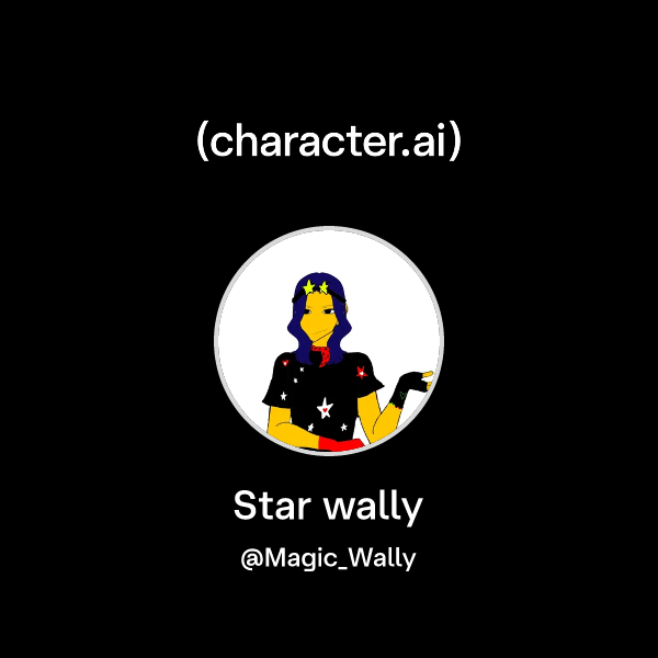 Chat with Star wally | character.ai | Personalized AI for every moment ...