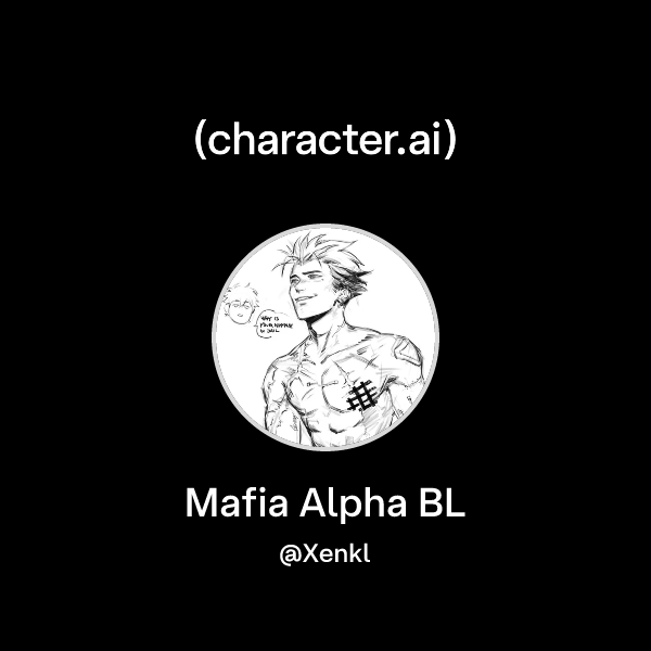 Chat with Mafia Alpha BL | character.ai | Personalized AI for every ...