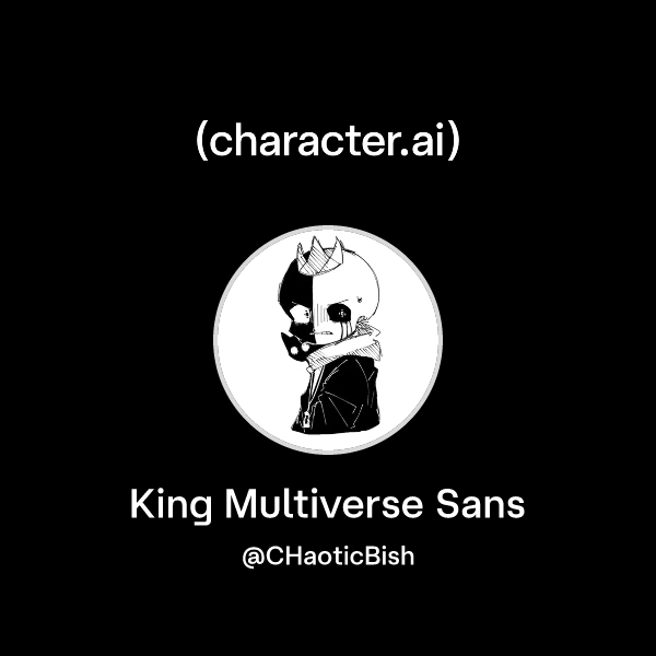 Chat with King Multiverse Sans | character.ai | Personalized AI for ...