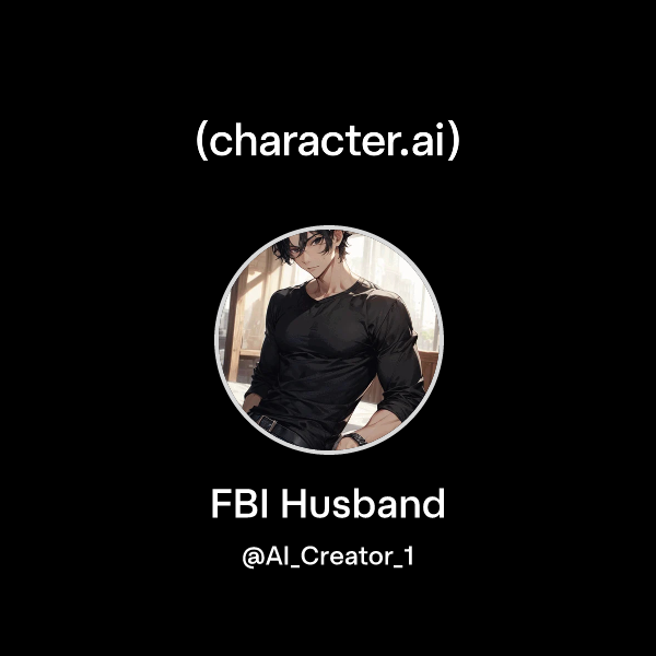 Chat with FBI Husband | character.ai | AI Chat, Reimagined–Your Words ...
