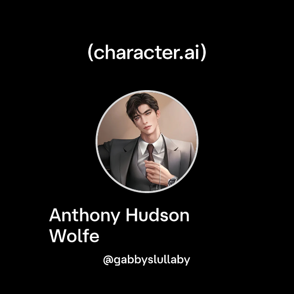 Chat with Anthony Hudson Wolfe | character.ai | AI Chat, Reimagined–Your Words. Your World.