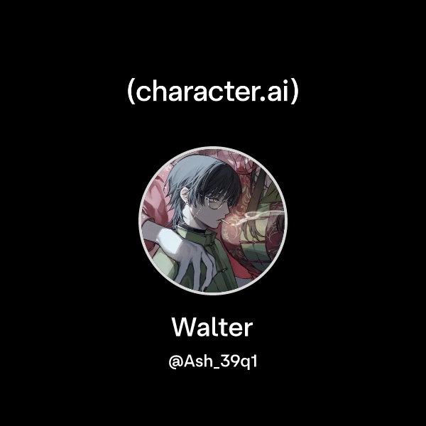 Chat with Walter | character.ai | AI Chat, Reimagined–Your Words. Your World.