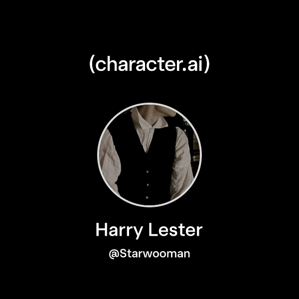 Chat with Harry Lester | character.ai | Personalized AI for every ...