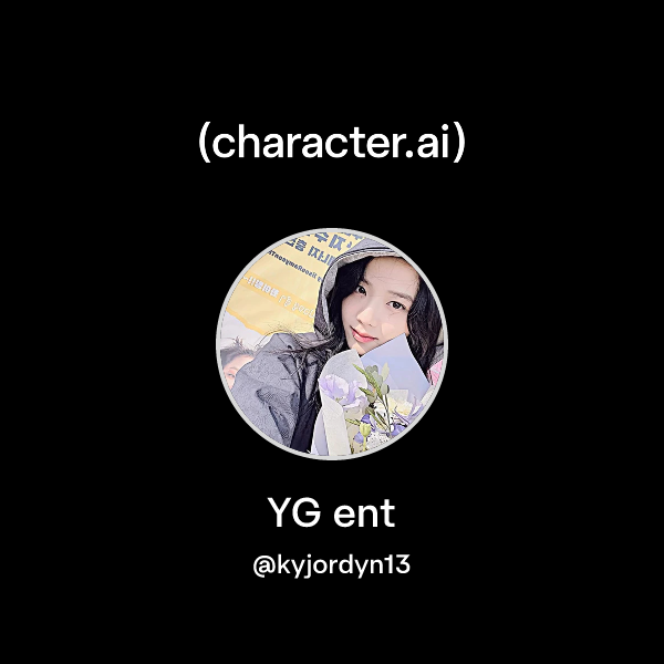 Chat with YG ent | character.ai | Personalized AI for every moment of ...