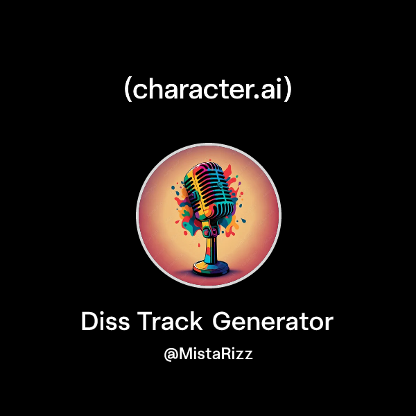 Chat with Diss Track Generator | character.ai | AI Chat, Reimagined ...