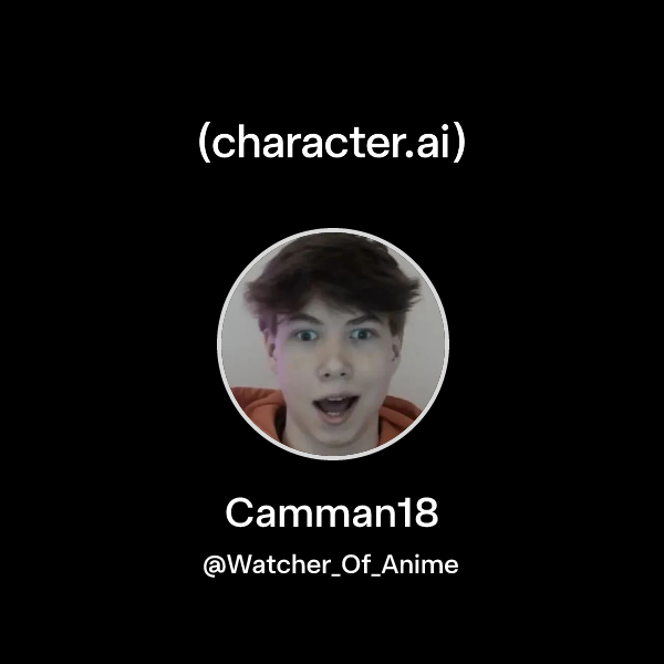 Chat with Camman18 | character.ai | Personalized AI for every moment of ...