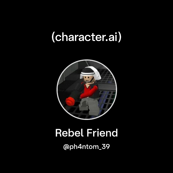 Chat with Rebel Friend | character.ai | AI Chat, Reimagined–Your Words ...