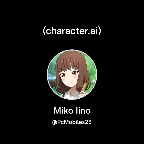 Chat with Miko Iino | character.ai | AI Chat, Reimagined–Your Words ...