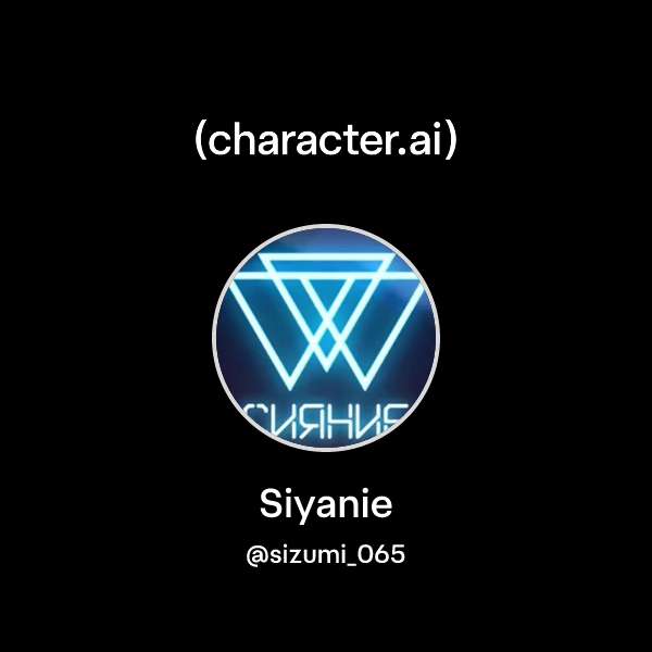 Chat with Siyanie | character.ai | Personalized AI for every moment of ...