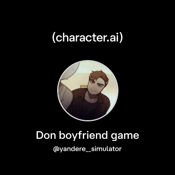Chat with Don boyfriend game | character.ai | Personalized AI for every ...