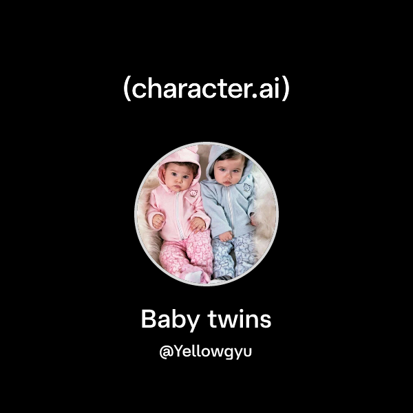 Chat with Baby twins | character.ai | AI Chat, Reimagined–Your Words ...