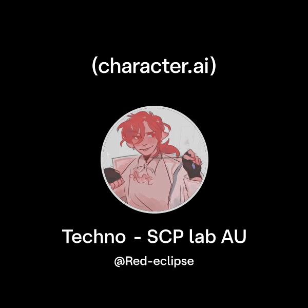 Chat with Techno - SCP lab AU | character.ai | AI Chat, Reimagined–Your ...