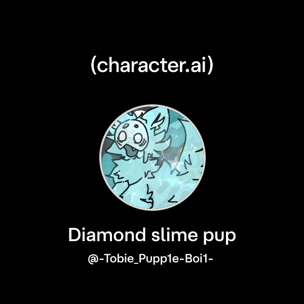 Chat with Diamond slime pup | character.ai | AI Chat, Reimagined–Your ...