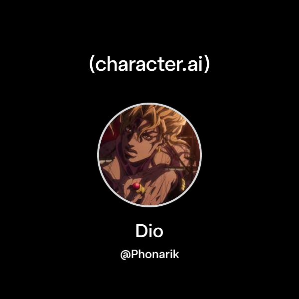 Chat with Dio | character.ai | AI Chat, Reimagined–Your Words. Your World.