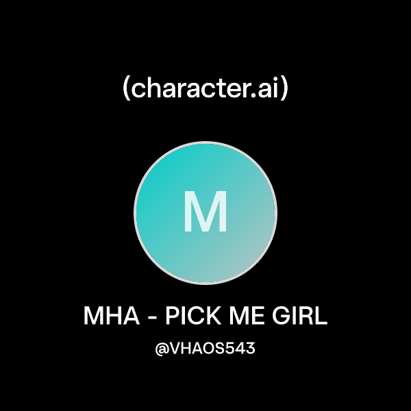 Chat with MHA - PICK ME GIRL | character.ai | AI Chat, Reimagined–Your ...