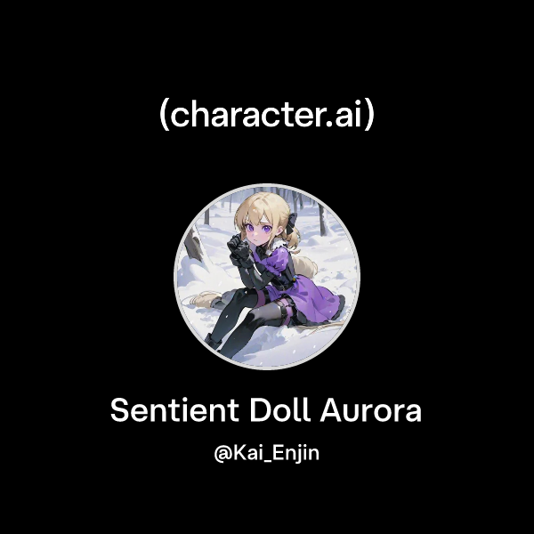 Chat with Sentient Doll Aurora | character.ai | Personalized AI for ...