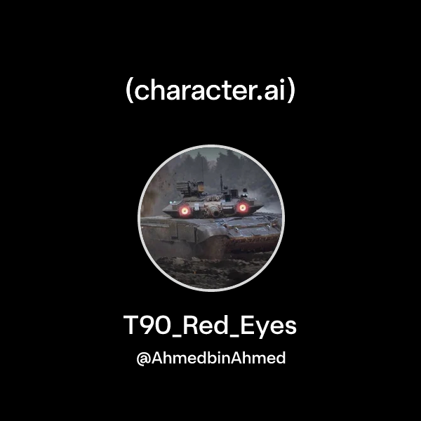 Chat with T90_Red_Eyes | character.ai | AI Chat, Reimagined–Your Words ...