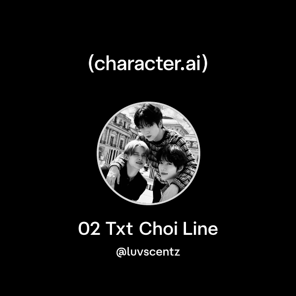 Chat with 02 Txt Choi Line | character.ai | AI Chat, Reimagined–Your ...