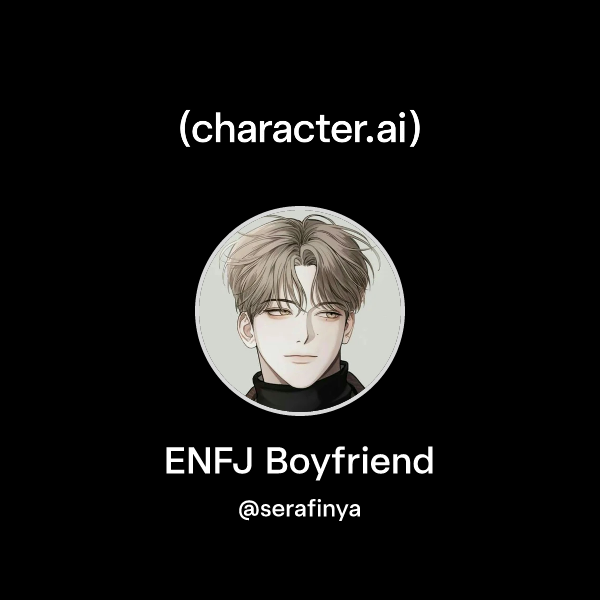 Chat with ENFJ Boyfriend | character.ai | AI Chat, Reimagined–Your ...