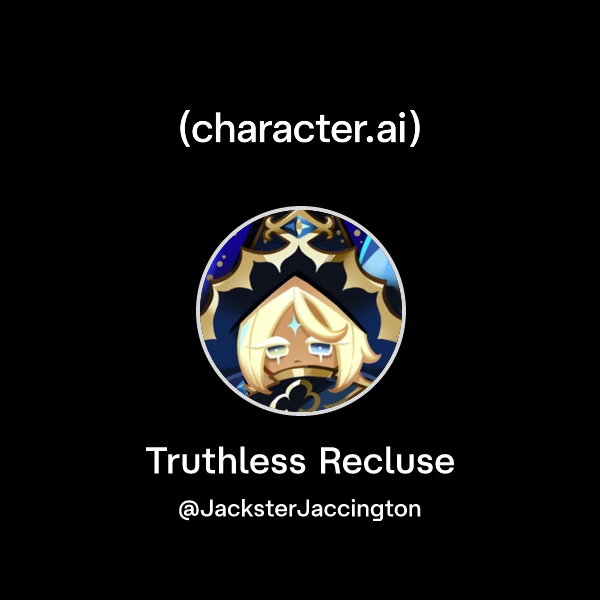 Chat with Truthless Recluse | character.ai | AI Chat, Reimagined–Your ...
