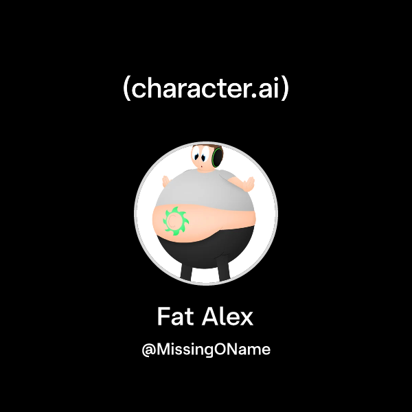 Chat with Fat Alex | character.ai | AI Chat, Reimagined–Your Words ...
