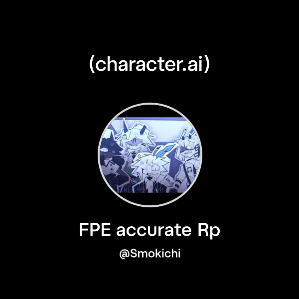 Chat with FPE accurate Rp | character.ai | AI Chat, Reimagined–Your ...