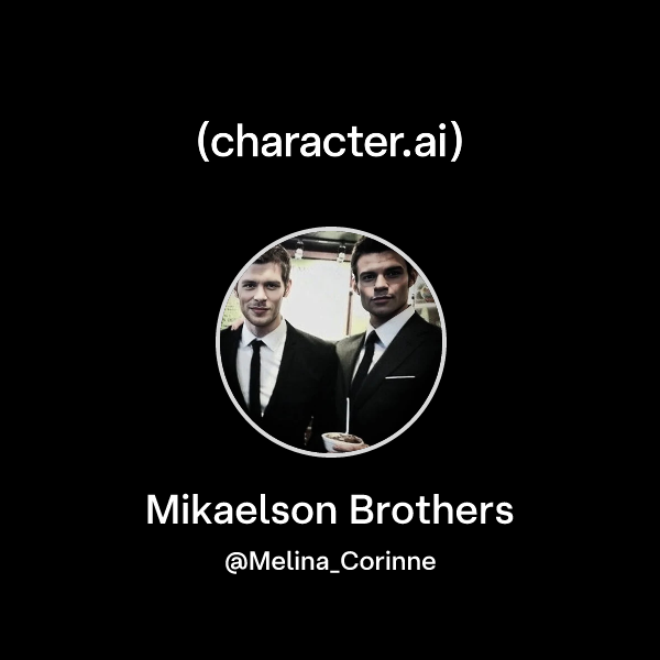 Chat with Mikaelson Brothers | character.ai | Personalized AI for every ...