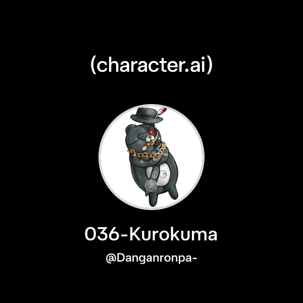 Chat with 036-Kurokuma | character.ai | AI Chat, Reimagined–Your Words ...