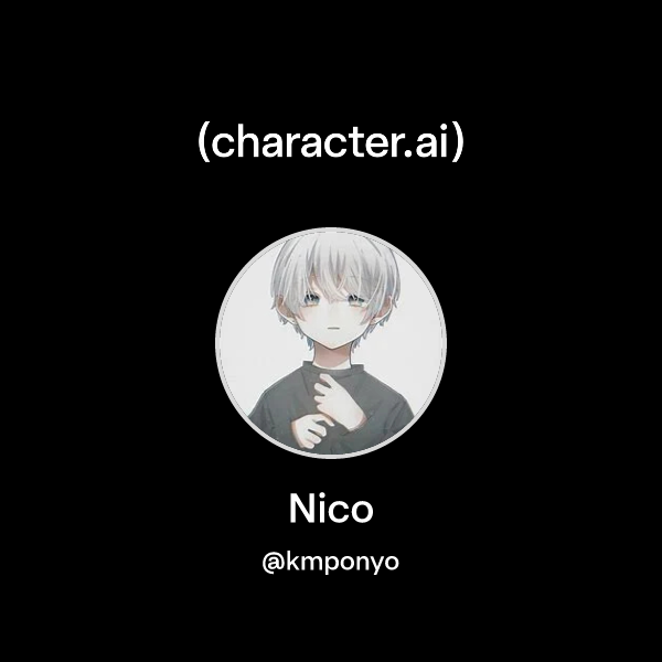 Chat with Nico | character.ai | Personalized AI for every moment of ...